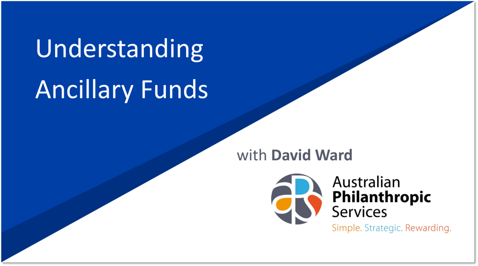 Understanding Private and Public Ancillary Funds – PafGUIDE® Australia Understanding Private and Public Ancillary Funds – PafGUIDE® Australia
